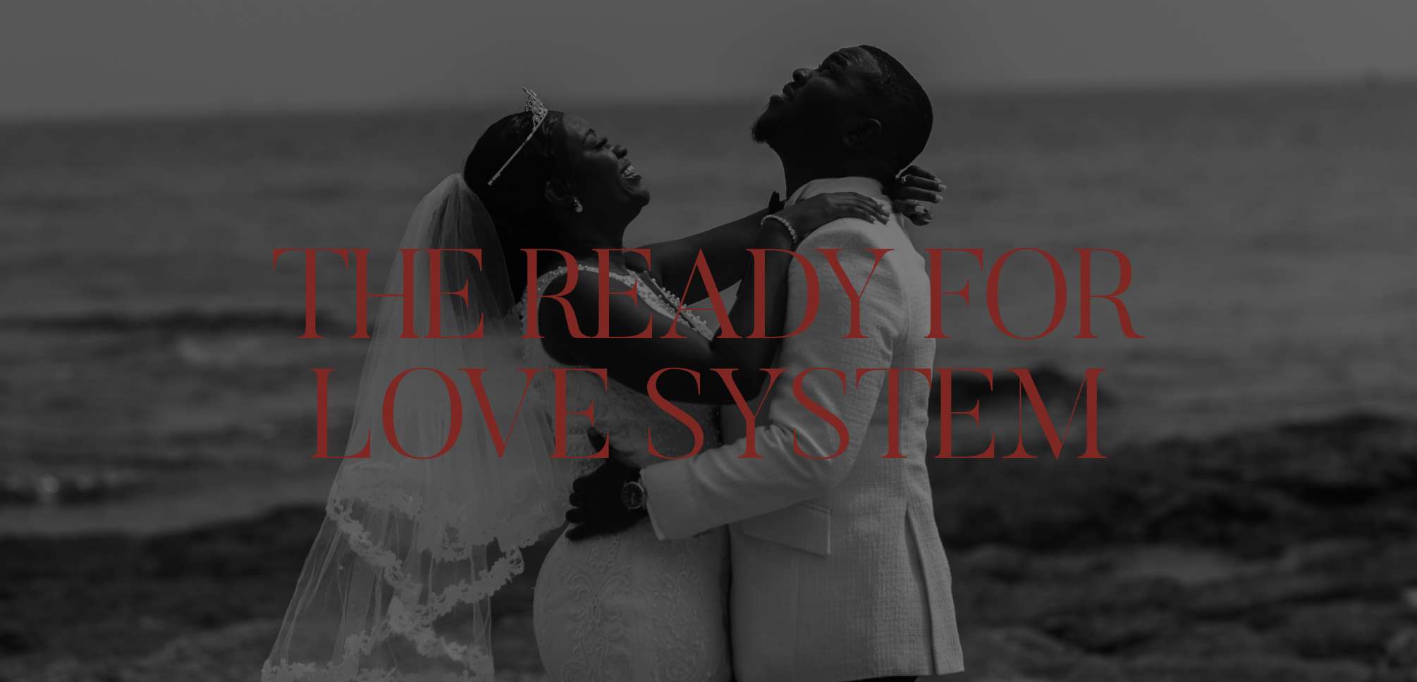 The Ready for Love System